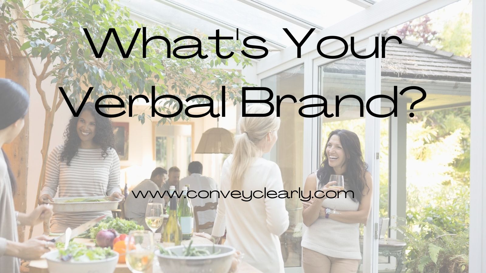 What’s Your Verbal Brand? – Convey Clearly
