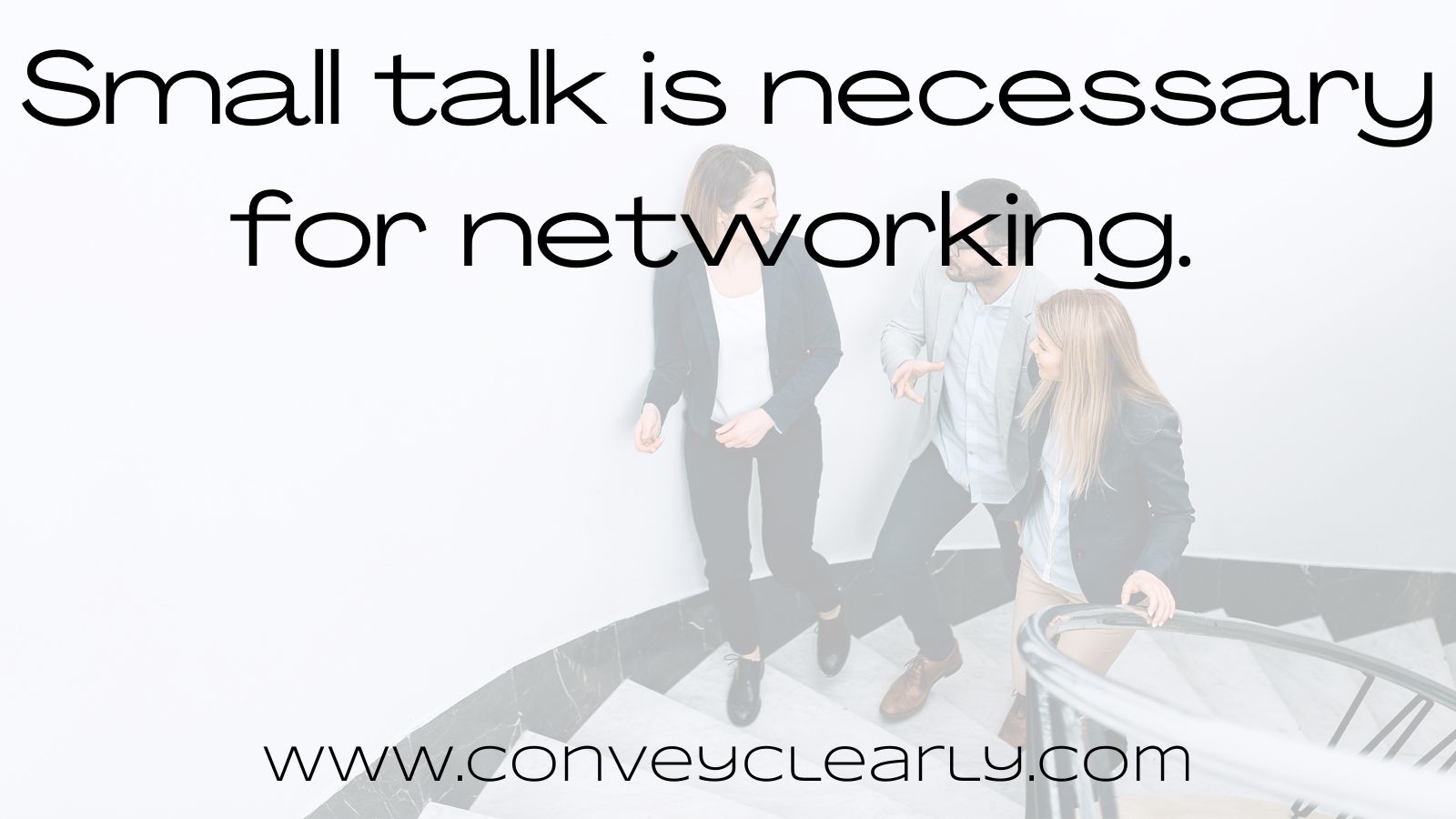 4 Definitive Techniques to Making Small Talk – Convey Clearly