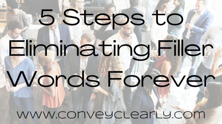 5 Steps to Eliminating Filler Words Forever – Convey Clearly
