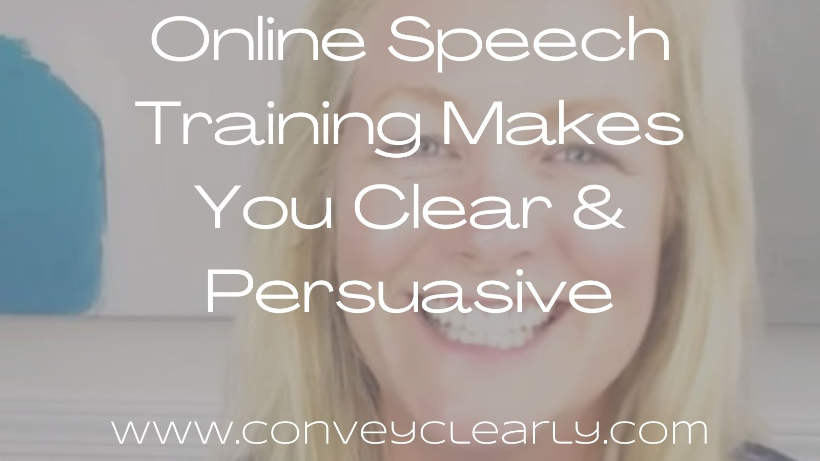 Online Speech Training Makes You Clear & Persuasive – Convey Clearly