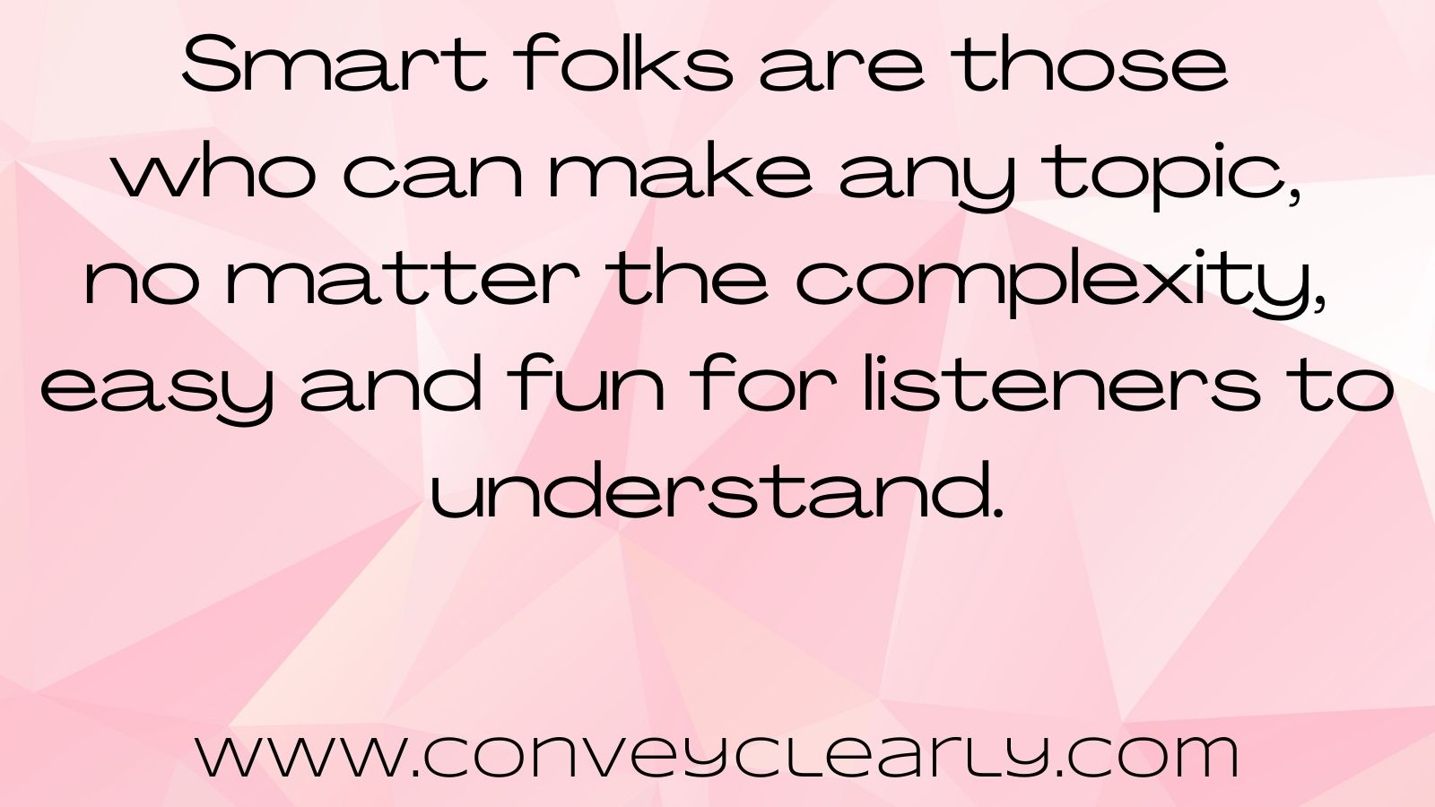 3 Unbelievably Easy Steps to Sounding Smart – Convey Clearly